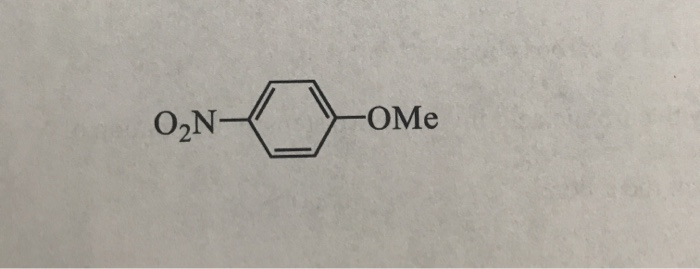 Solved O2N- -ОMe | Chegg.com