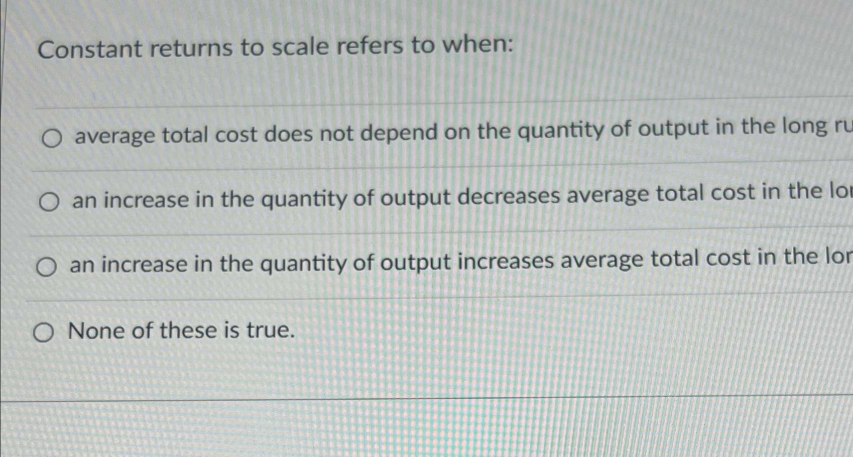 Solved Constant returns to scale refers to when:average | Chegg.com