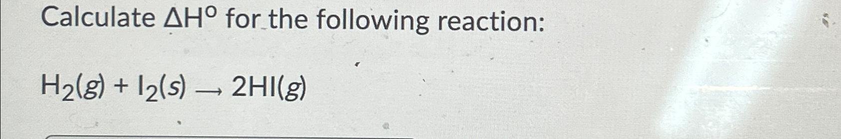 Solved Calculate ΔH0 ﻿for the following | Chegg.com
