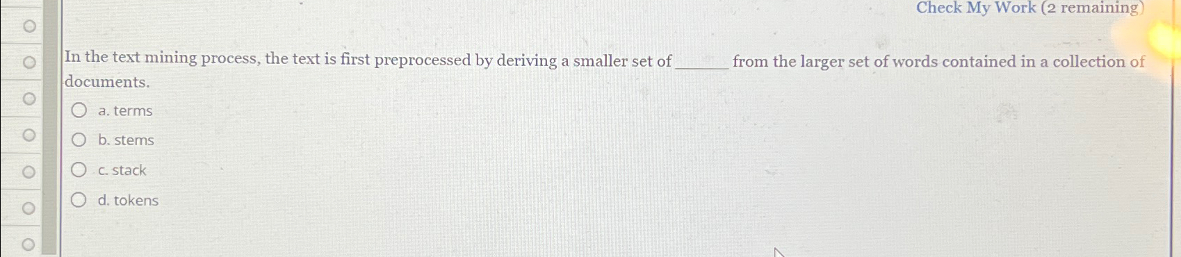 Solved Check My Work (2 ﻿remaining)In the text mining | Chegg.com