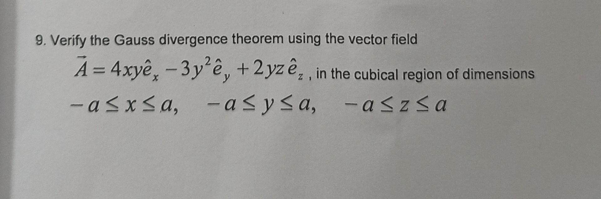 Solved 9. Verify the Gauss divergence theorem using the | Chegg.com