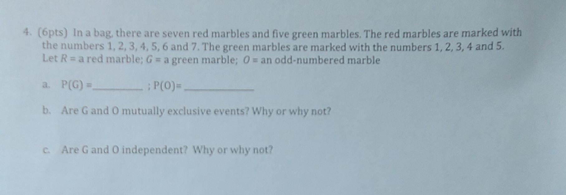 Solved 4. ( 6pts) In a bag, there are seven red marbles and | Chegg.com