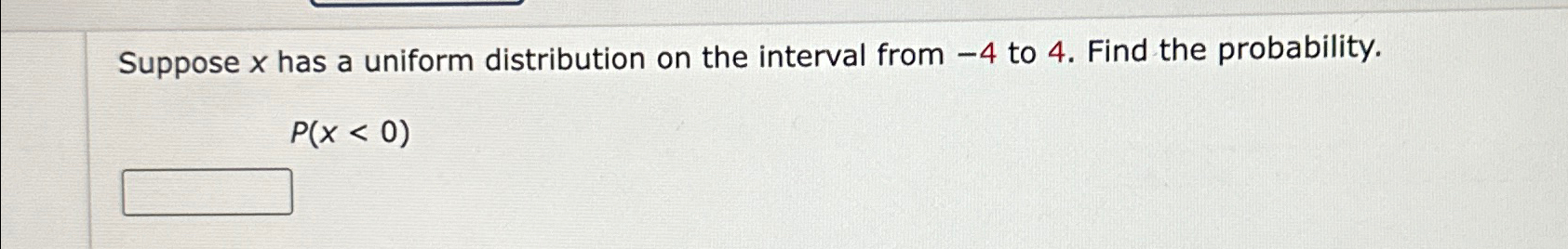 Solved Suppose x ﻿has a uniform distribution on the interval | Chegg.com