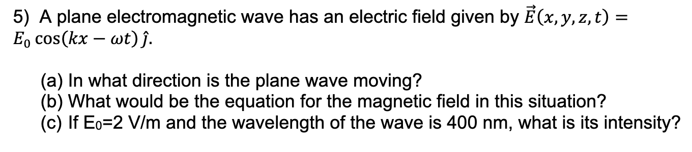 Solved A plane electromagnetic wave has an electric field | Chegg.com