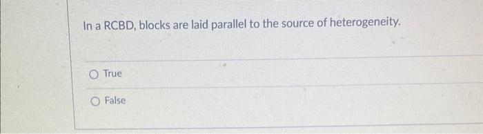 In a RCBD, blocks are laid parallel to the source of | Chegg.com
