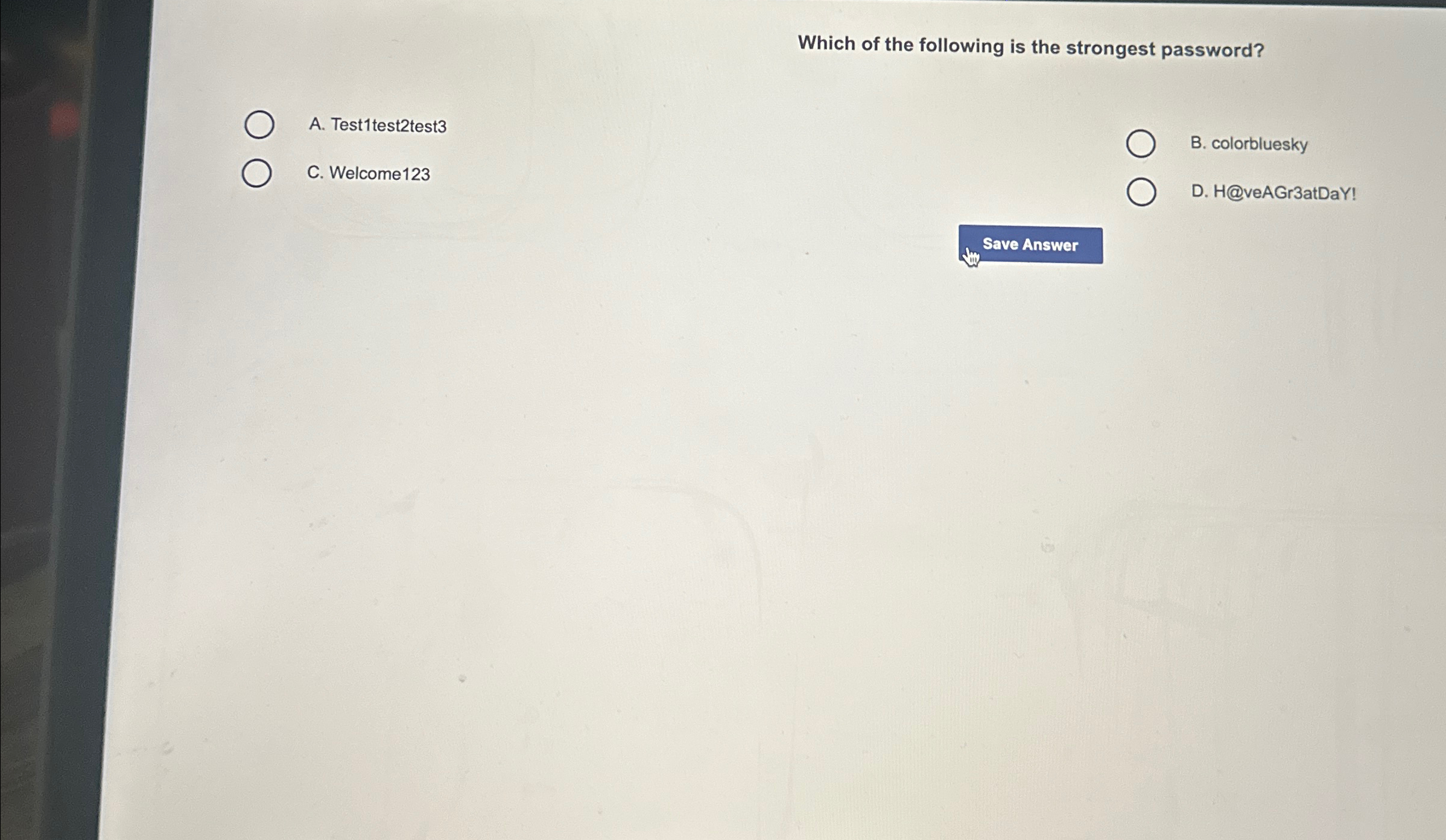 Solved Which of the following is the strongest password?A. | Chegg.com