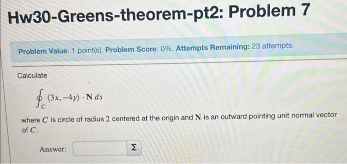 Solved Calculate ∮C 3x,−4y ⋅Nds where C is circle of radius | Chegg.com