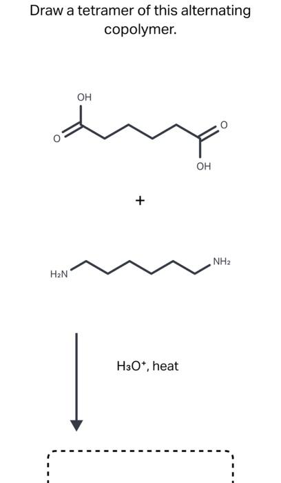 Solved Draw a tetramer of this alternating copolymer. | Chegg.com