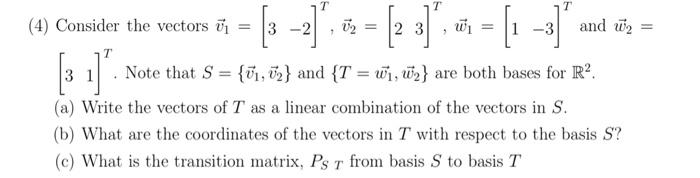Solved (4) Consider the vectors ₁ T = Note that S = 3 -2 T 9 | Chegg.com