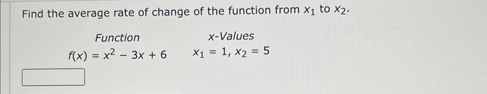Solved Find the average rate of change of the function from | Chegg.com