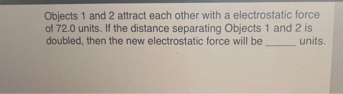 Solved Objects 1 and 2 attract each other with a | Chegg.com