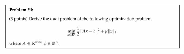 Solved Problem \#4: (3 points) Derive the dual problem of | Chegg.com
