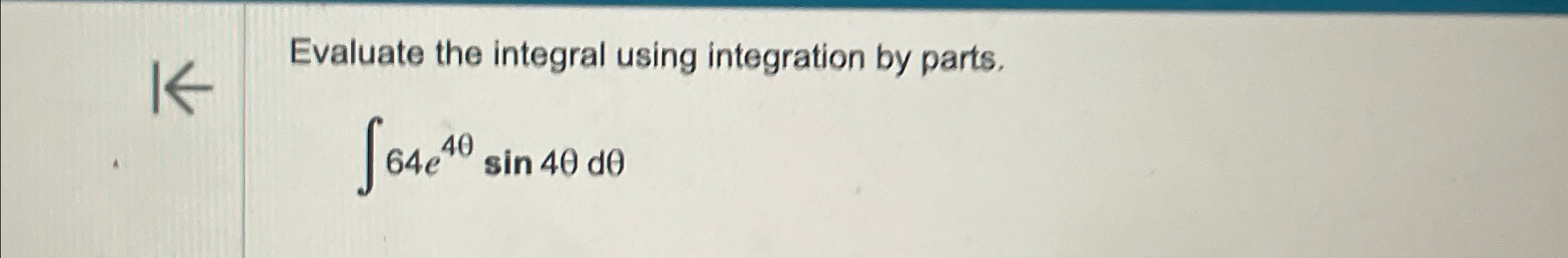 Solved Evaluate the integral using integration by | Chegg.com