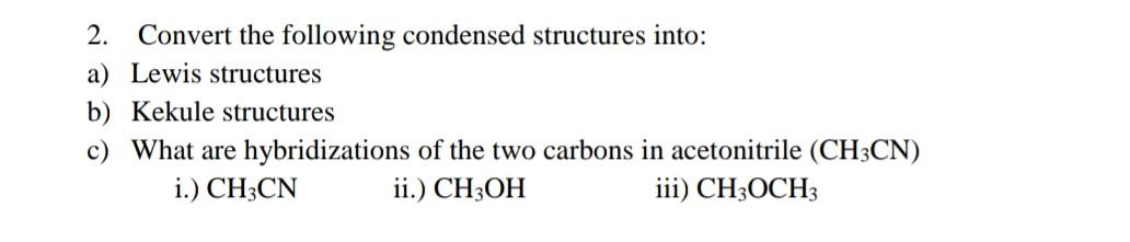 Solved 2. Convert the following condensed structures into: | Chegg.com Solved 2. Convert the following condensed structures into: | Chegg.com