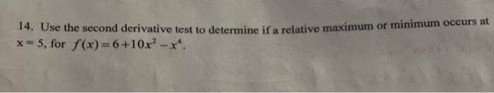 Solved 14. Use the second derivative test to determine if a | Chegg.com