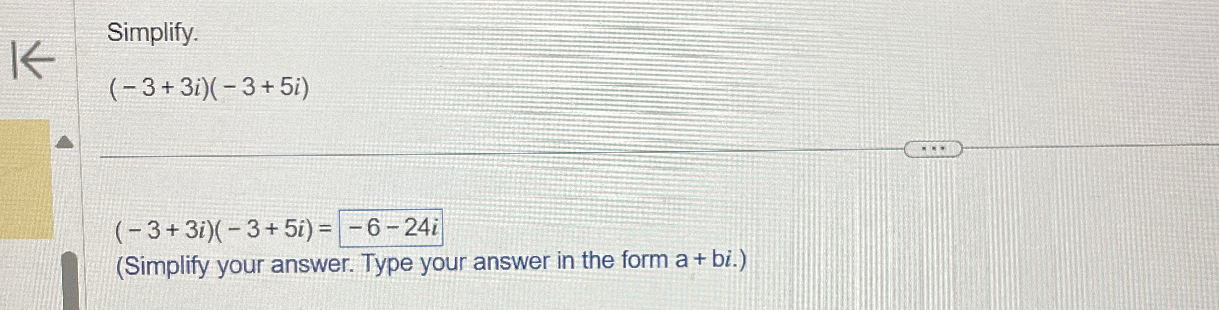Solved Simplify.(-3+3i)(-3+5i)(-3+3i)(-3+5i)=(Simplify your | Chegg.com