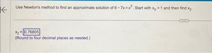 Solved Use Newton's method to find an approximate solution | Chegg.com