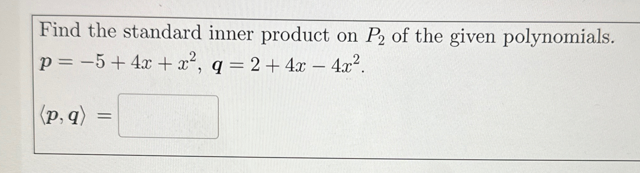 Solved Find the standard inner product on P2 ﻿of the given | Chegg.com