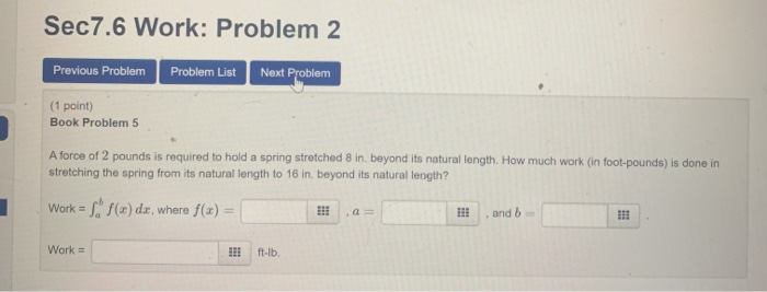 Solved Sec7.6 Work: Problem 1 Previous Problem Problem List | Chegg.com