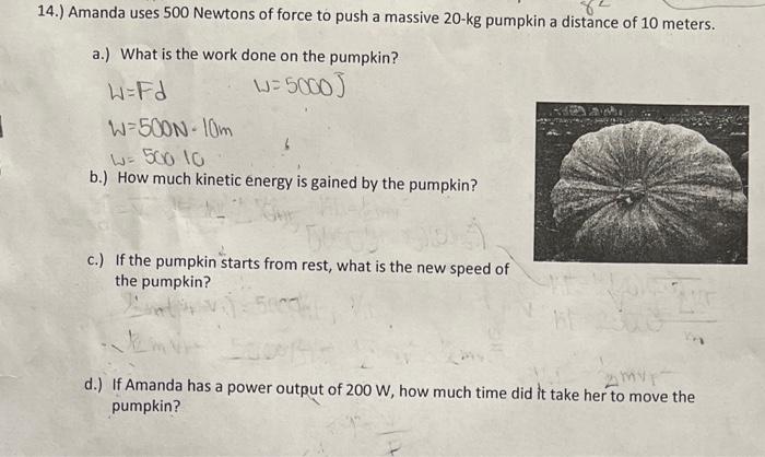 Solved 14.) Amanda uses 500 Newtons of force to push a | Chegg.com