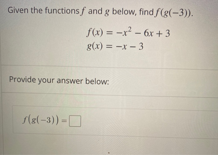 Solved Given the functions f and g below, find f(g(-3)). | Chegg.com