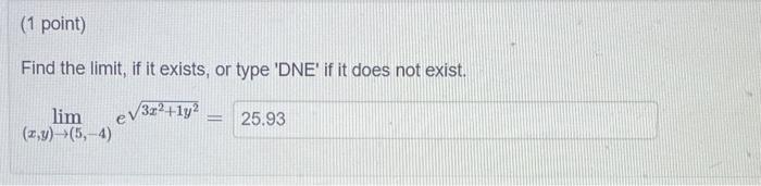 Solved Find the limit, if it exists, or type 'DNE' if it | Chegg.com