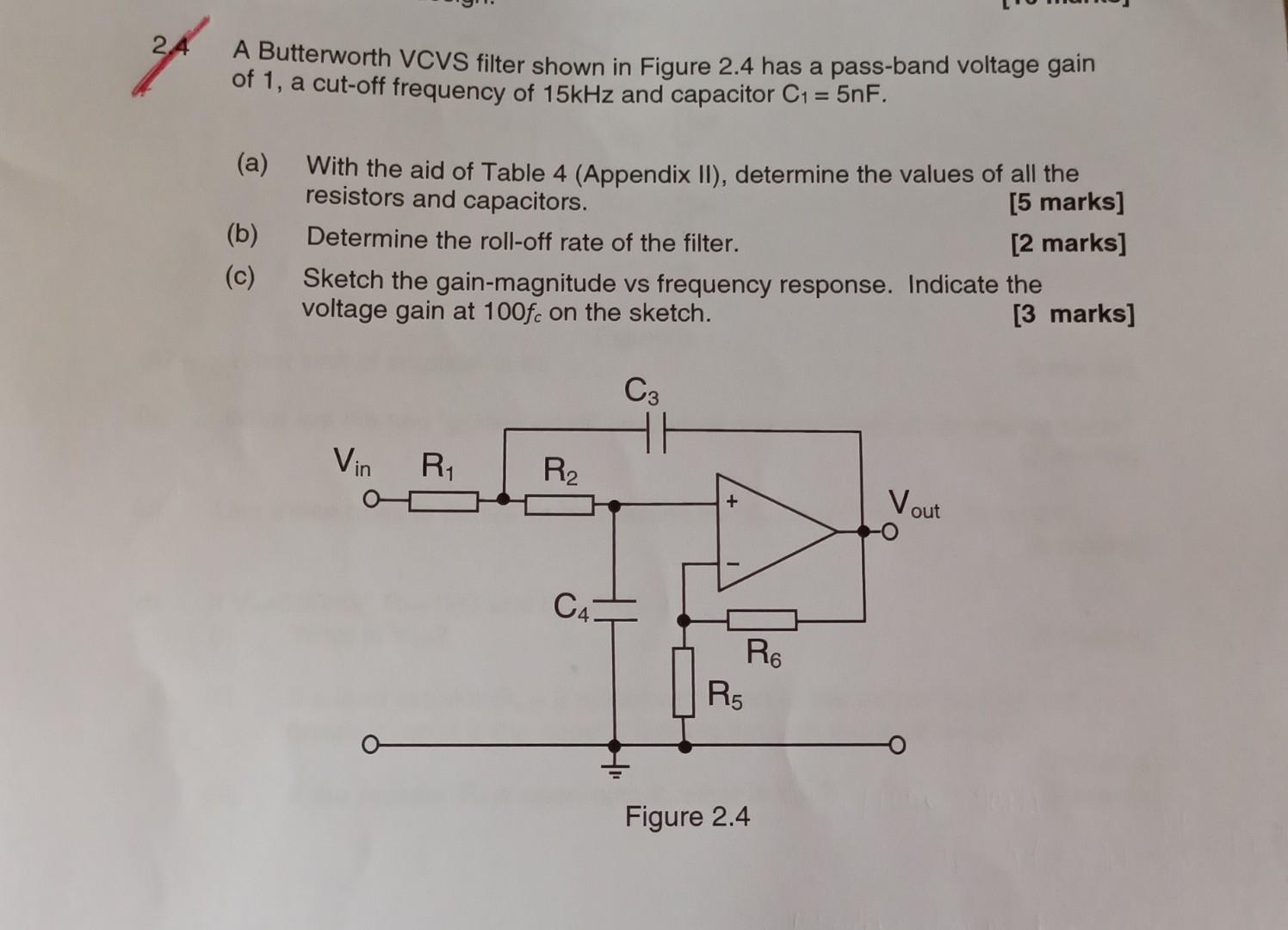 Solved A Butterworth VCVS filter shown in Figure 2.4 has a | Chegg.com Solved A Butterworth VCVS filter shown in Figure 2.4 has a | Chegg.com