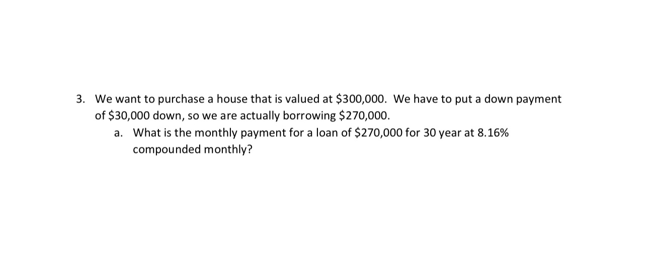 Solved We want to purchase a house that is valued at | Chegg.com