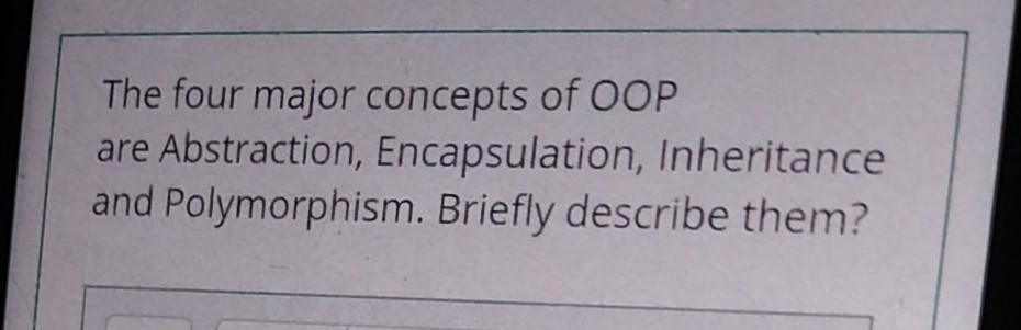 Solved The four major concepts of OOP are Abstraction, | Chegg.com