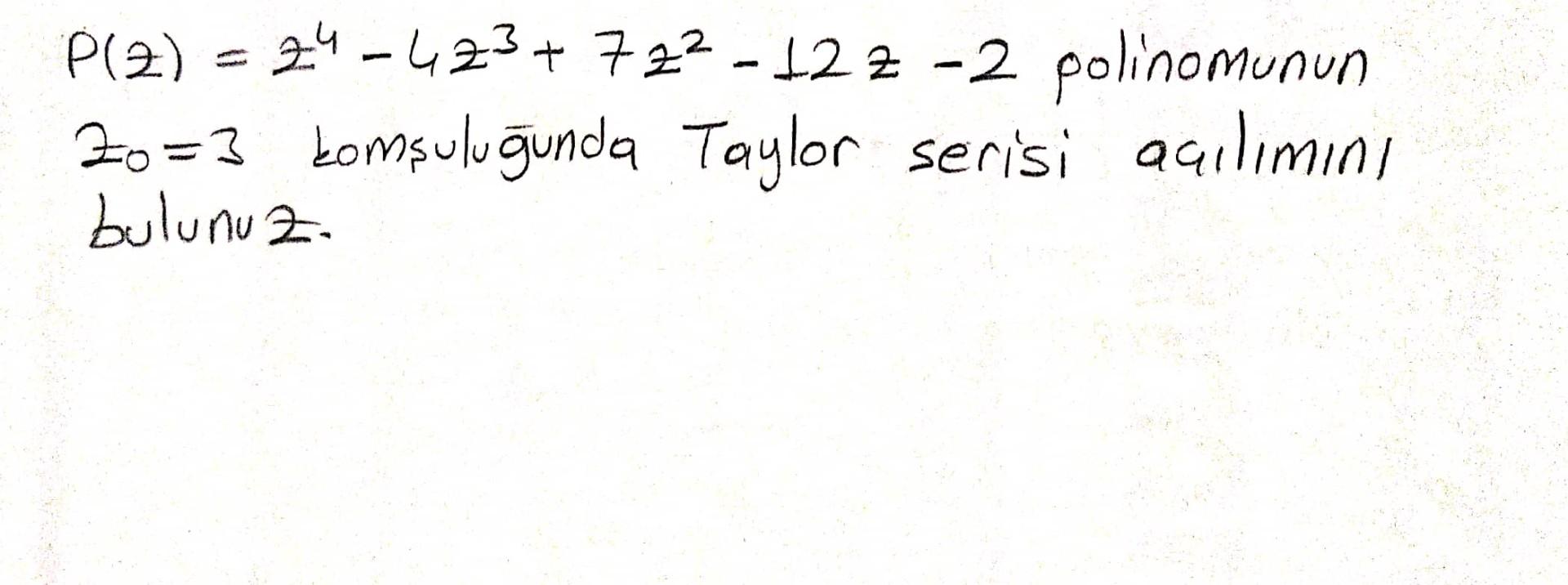Solved P(z)=z4−4z3+7z2−12z−2 polinomunun z0=3 komsulugunda | Chegg.com