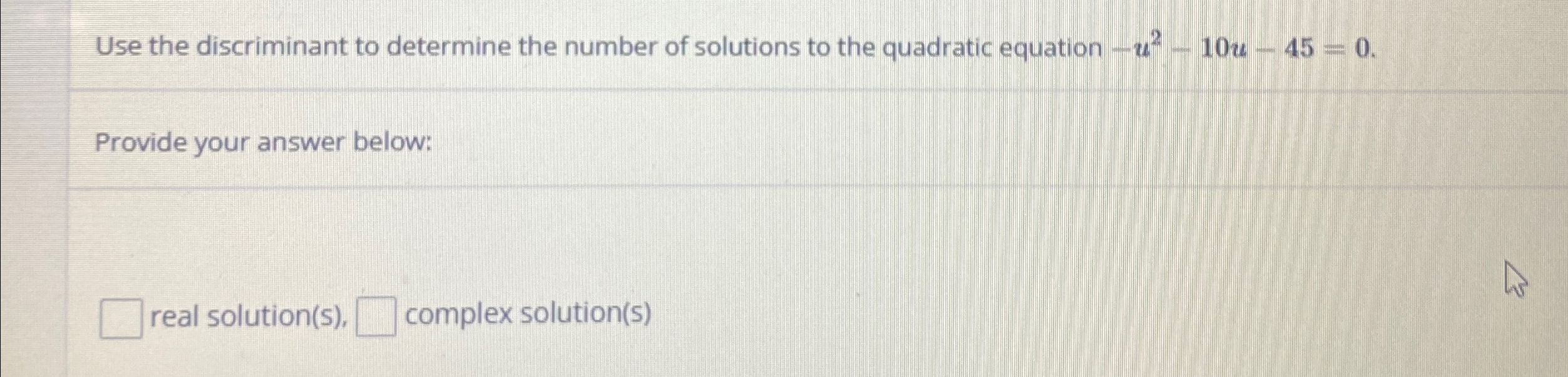 Solved Use the discriminant to determine the number of | Chegg.com