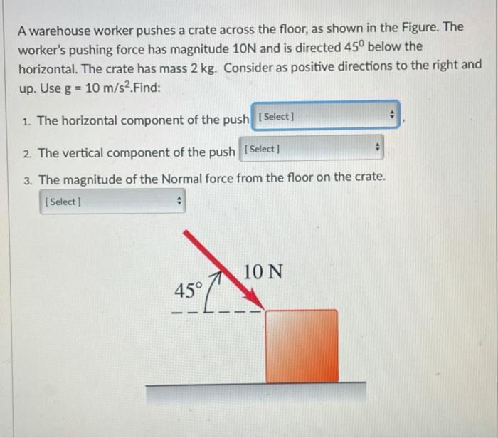 Solved A warehouse worker pushes a crate across the floor, | Chegg.com