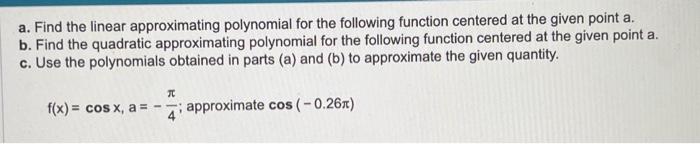 Solved a. Find the linear approximating polynomial for the | Chegg.com