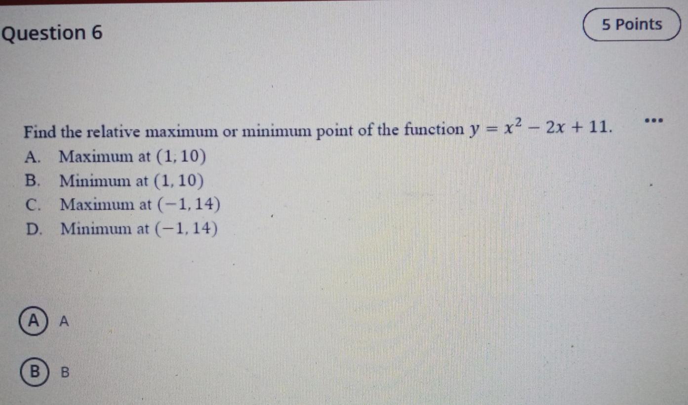 Solved 5 Points Question 6 - Find the relative maximum or | Chegg.com