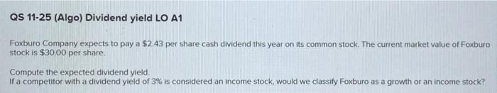 Solved QS 11−25 (Algo) Dividend yield LO A1 Foxburo Company | Chegg.com