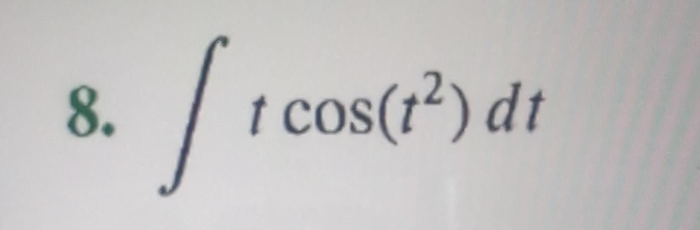 Solved ∫﻿﻿tcos(t2)dt | Chegg.com