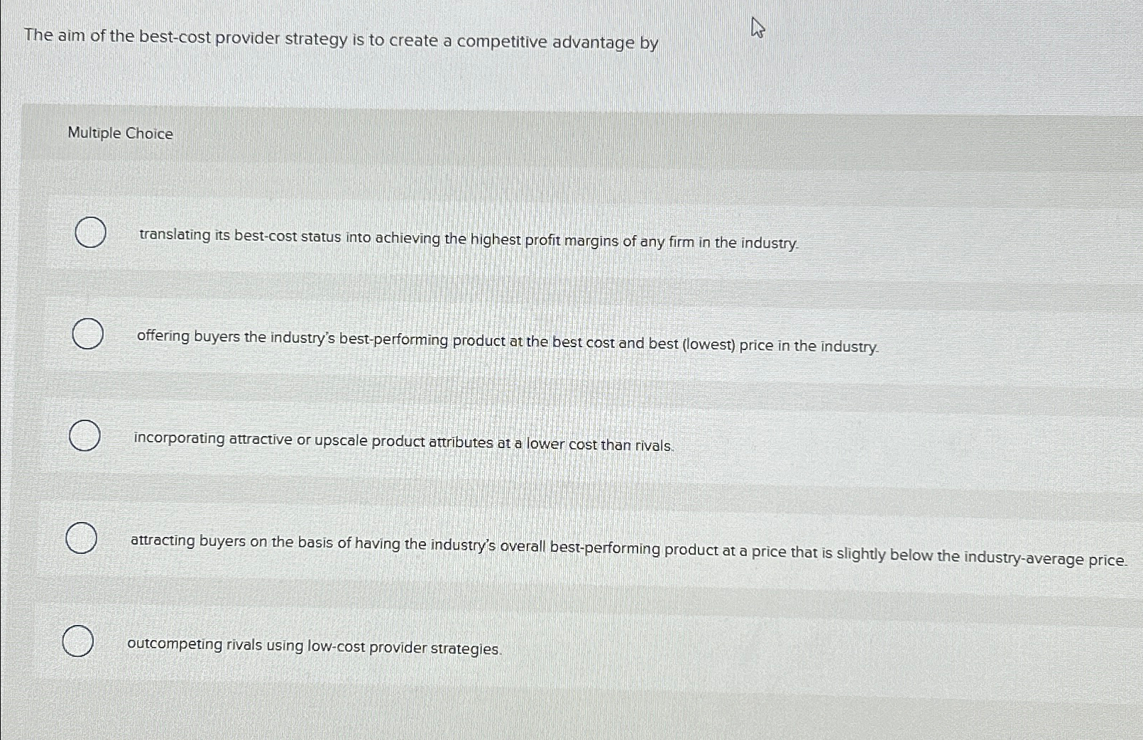 Solved The aim of the best-cost provider strategy is to | Chegg.com