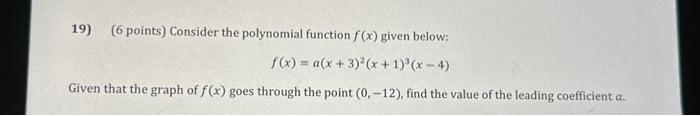 Solved 19) (6 points) Consider the polynomial function f(x) | Chegg.com