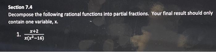 Solved Section 7.4 Decompose the following rational | Chegg.com