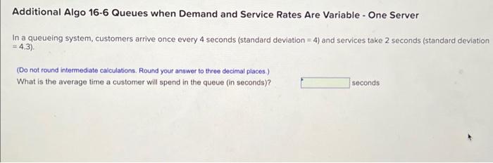 Solved Additional Algo 16-6 Queues when Demand and Service | Chegg.com