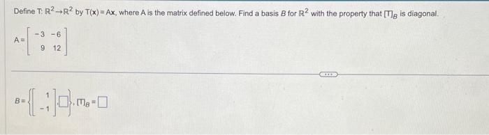 Solved Define T:R2→R2 by T(x)=Ax, where A is the matrix | Chegg.com