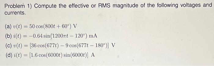 Solved Problem 1) Compute the effective or RMS magnitude of | Chegg.com