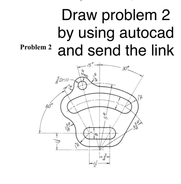 Solved Draw problem 2 by using autocad Problem 2 and send | Chegg.com