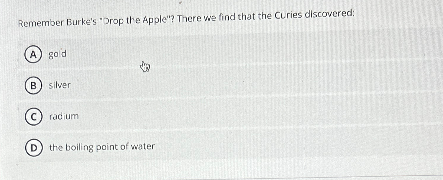 Remember Burke's "Drop the Apple"? There we find that | Chegg.com