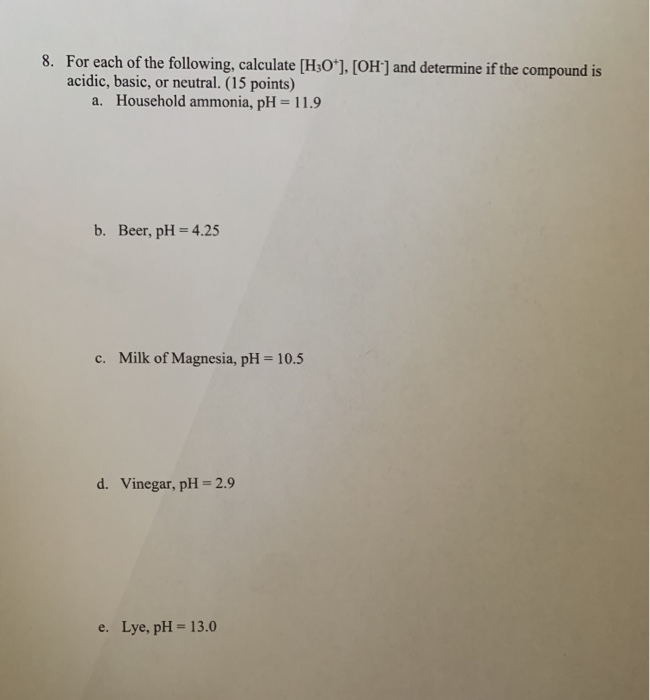 Solved 8. For each of the following, calculate [H30*], [OH-] | Chegg.com