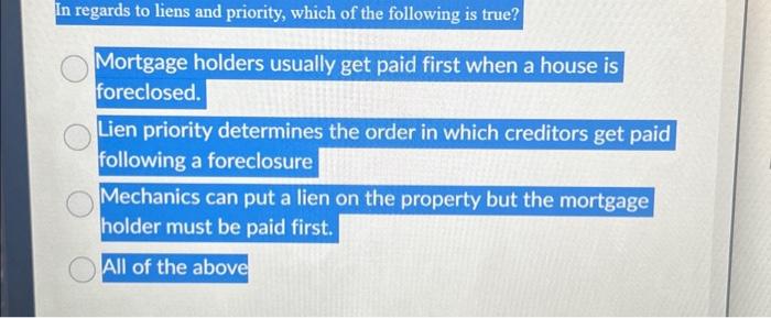Solved In regards to liens and priority, which of the | Chegg.com