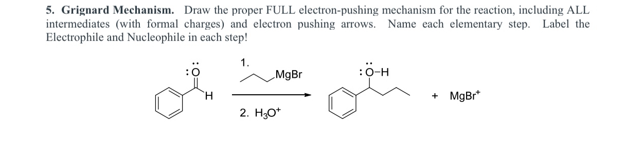 Solved Grignard Mechanism. Draw the proper FULL | Chegg.com