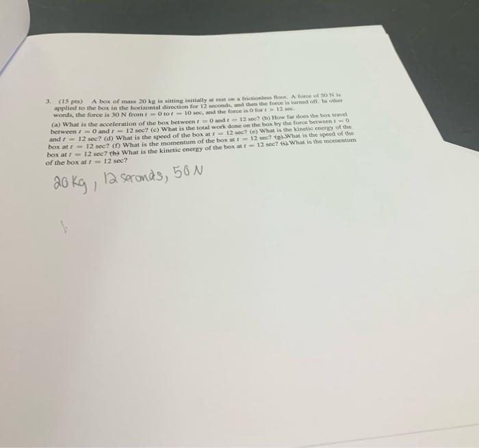 Solved 3. (15 pes) A. boo of mass 20 kg is sitting initially | Chegg.com