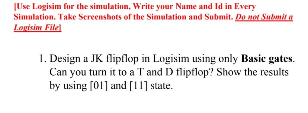 Solved [Use Logisim for the simulation, Write your Name and | Chegg.com