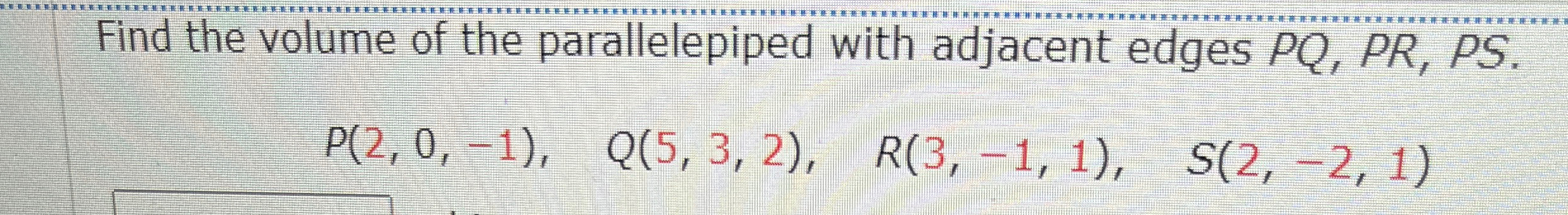 Solved Find the volume of the parallelepiped with adjacent | Chegg.com